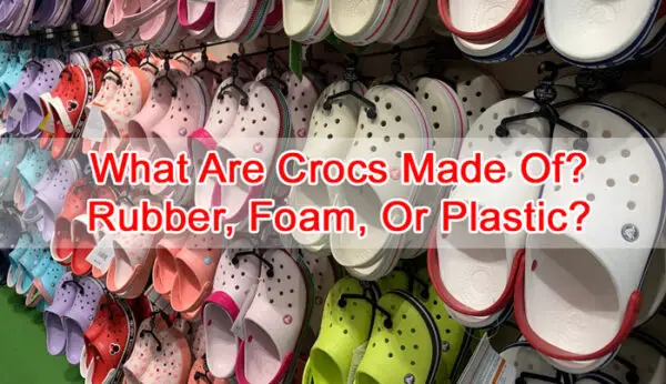 What Are Crocs Made Of? Rubber, Foam, Or Plastic? | Chooze Shoes